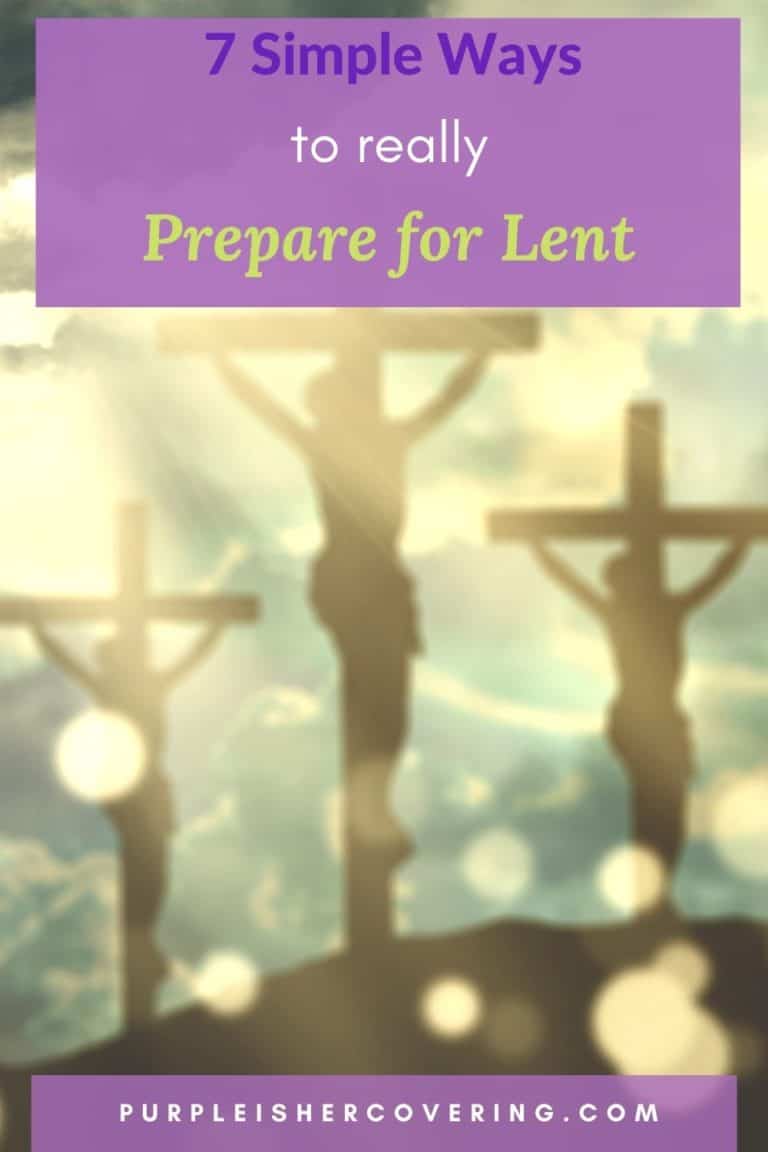 7 Simple Ways to Really Prepare for Lent - Purple Is Her Covering