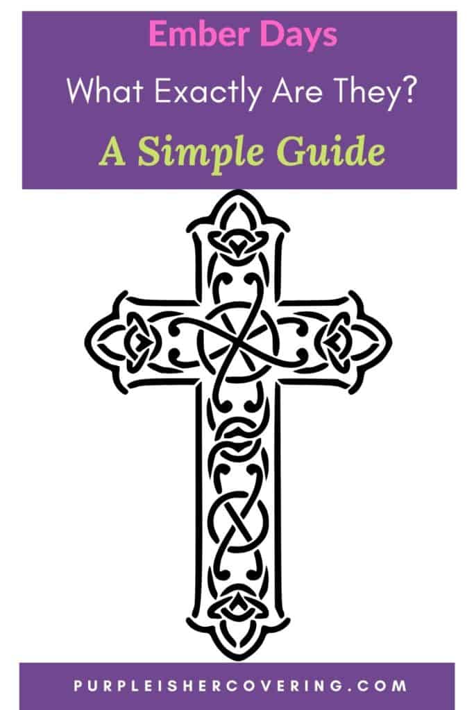 What Exactly are Ember Days? A Simple Guide - Purple Is Her Covering